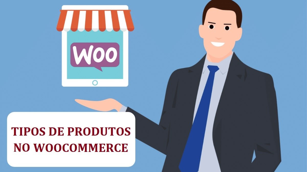 Os tipos de produtos no WooCommerce - Huuguu